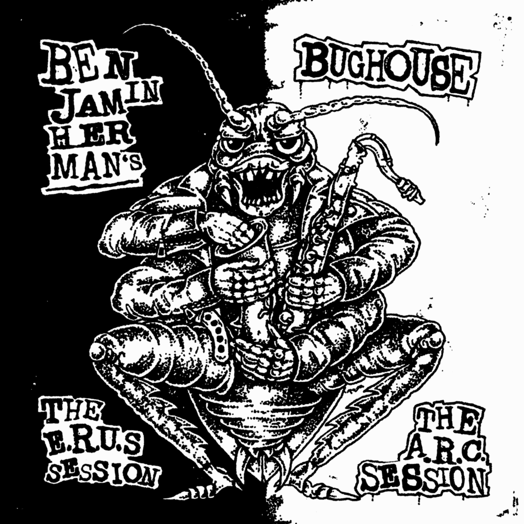 Bughouse: The ERUS/ARC Sessions - Benjamin Herman